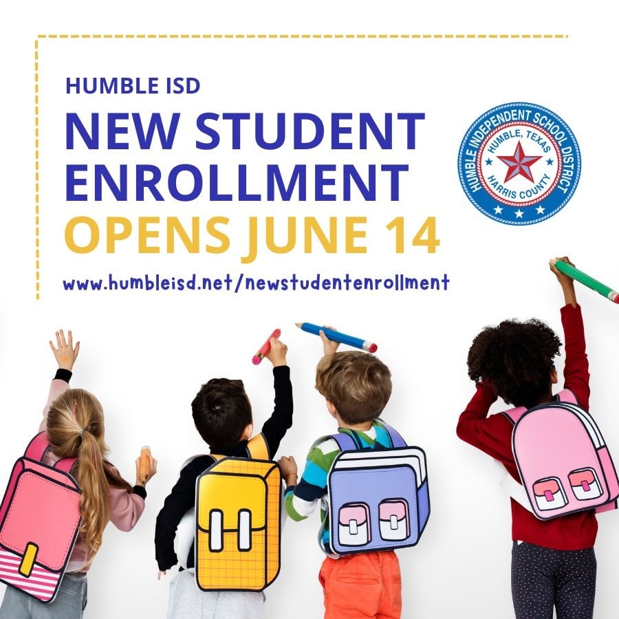 Humble ISD New Student Enrollment Opens Wednesday, June 14th